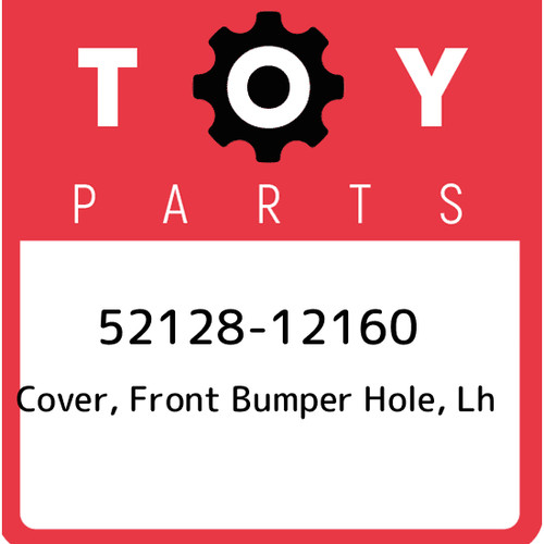 52128-12160 Toyota Cover, front bumper hole, lh 5212812160, New Genuine ...