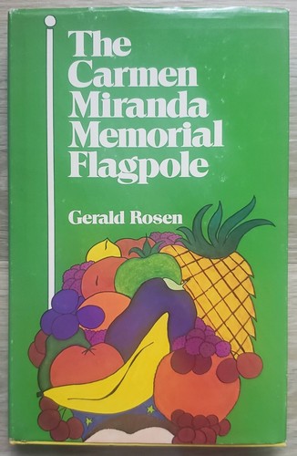 Rosen. Carmen Miranda Memorial Flagpole. HC w/jacket. Fine. SIGNED | eBay