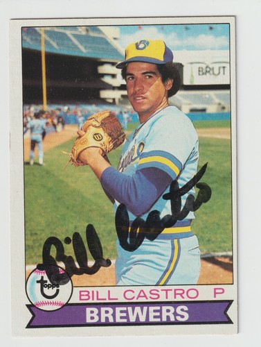 Bill Castro - Signed 1979 Topps Baseball Card #133 -Milwaukee Brewers ...