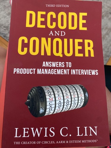 Decode and Conquer : Answers to Product Management Interviews by Lewis ...