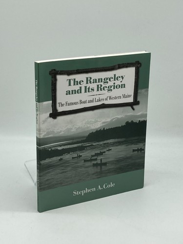 The Rangeley and its Region The Famous Boats and Lakes of Western Maine ...