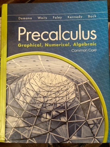 Precalculus : Graphical, Numerical, Algebraic by Bert K. Waits, David E ...