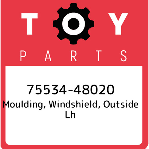75534-48020 Toyota Moulding, windshield, outside lh 7553448020, New ...