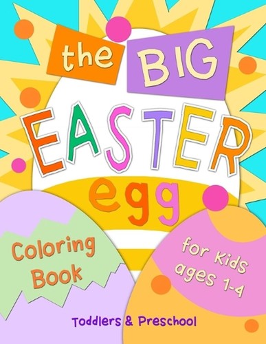 The Big Easter Egg Coloring Book for Kids Ages 1-4: Toddlers ...