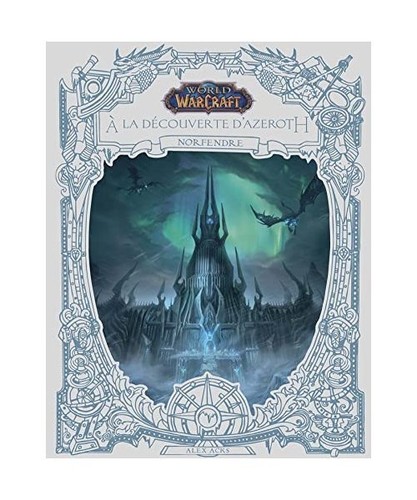 World of Warcraft : A la découverte d'Azeroth : Norfendre, Acks, Alex ...