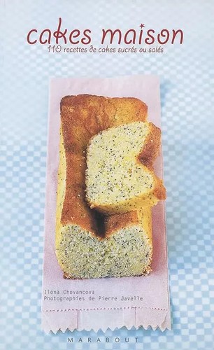 Cakes maison : 110 recettes de cakes sucrés / salés, Ilona Chovancova ...