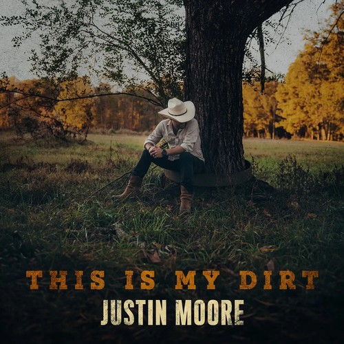 Justin Moore | CD | This Is My Dirt | The Valory Music Company | eBay
