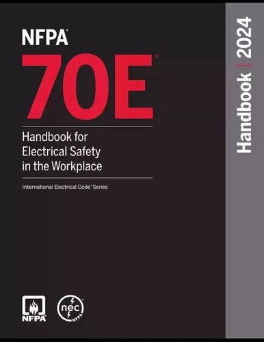 NFPA 70E Handbook for Electrical Safety in the Workplace 2024 HARDCOVER ...