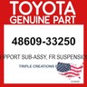4860933250 Genuine Toyota SUPPORT SUB-ASSY, FRONT SUSPENSION, RH/LH ...