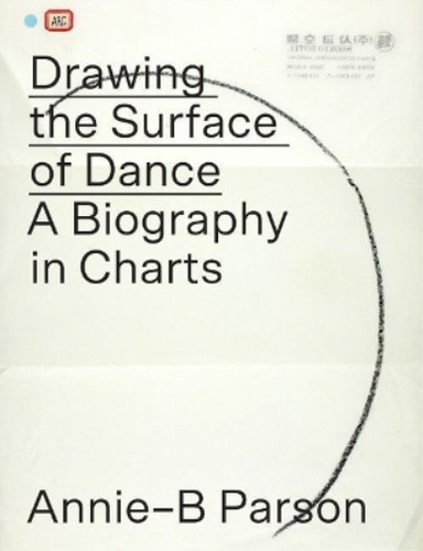 Annie-B Parson Drawing the Surface of Dance (Paperback) (UK IMPORT ...