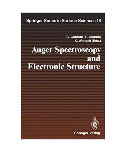 Auger Spectroscopy and Electronic Structure: Proceedings of the First ...