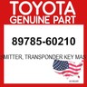 89785-60210 Toyota OEM Genuine TRANSMITTER, TRANSPONDER KEY MASTER | eBay