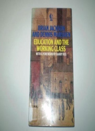 Education and the Working Class By Brian Jackson, Dennis Marsden | eBay