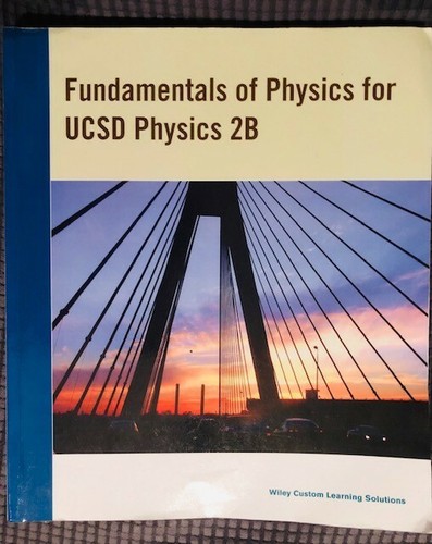 FUNDAMENTALS OF PHYSICS FOR UCSD PHYSICS 2B Copyright 2013 | eBay