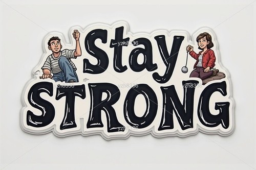 Stay Strong Sticker -Bold Text with Motivational Characters and ...