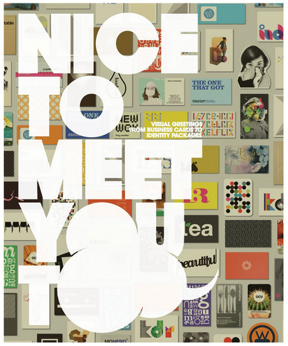 Nice to Meet You Too : Visual Greetings from Business Cards to Identity ...