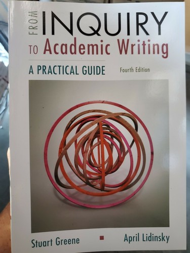 From Inquiry to Academic Writing: a Practical Guide by April Lidinsky ...