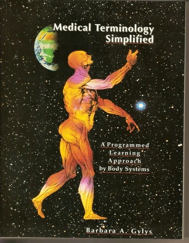 Medical Terminology Simplified: A Programmed Learning Approach by Body ...