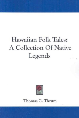 Hawaiian Folk Tales : A Collection of Native Legends, Paperback by ...