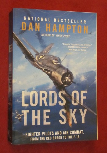 Lords of the Sky : Fighter Pilots and Air Combat, from the Red Baron to ...