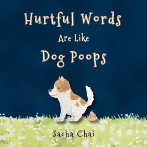 Sacha Chai Hurtful Words Are Like Dog Poops (Paperback) | eBay UK