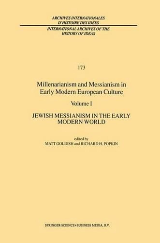 Millenarianism and Messianism in Early Modern European Culture: Volume ...