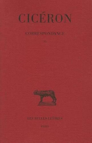 Ciceron, Correspondance: Tome VI: Lettres CCCXC-CCCCLXXVII (Mars 49 ...