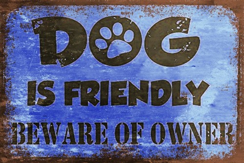 Dog is Friendly, Beware of Owner, Warning, Vintage Retro style Metal ...